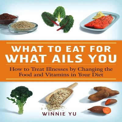 Pre-Owned What to Eat for What Ails You : How to Treat Illnesses by ...