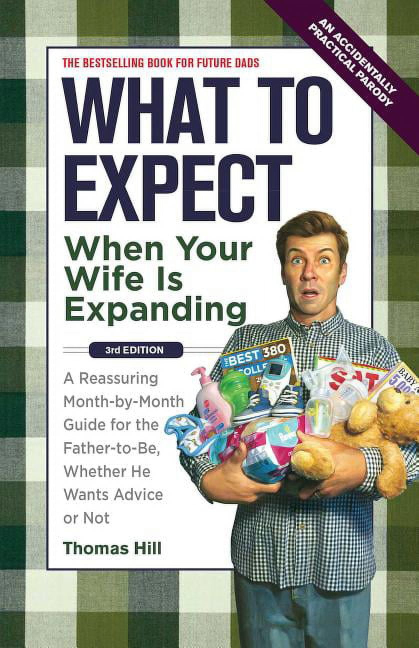What to Expect When Your Wife Is Expanding: A Reassuring Month-By-Month ...