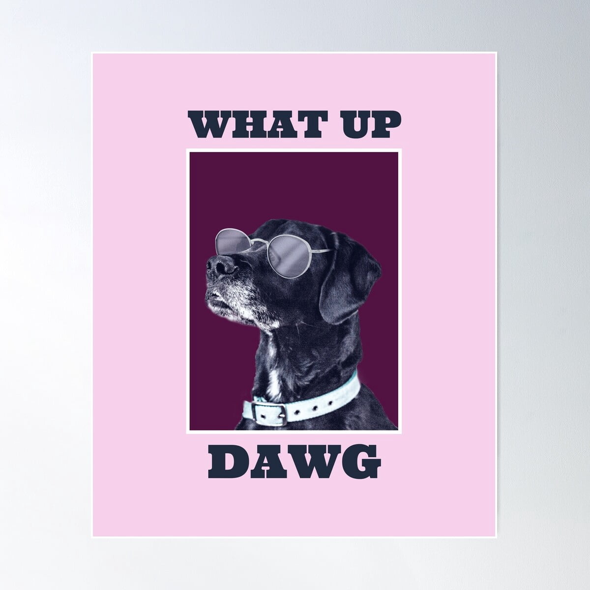 What up dawg tshirt Poster, 12x18 UNFRAMED - Walmart.com