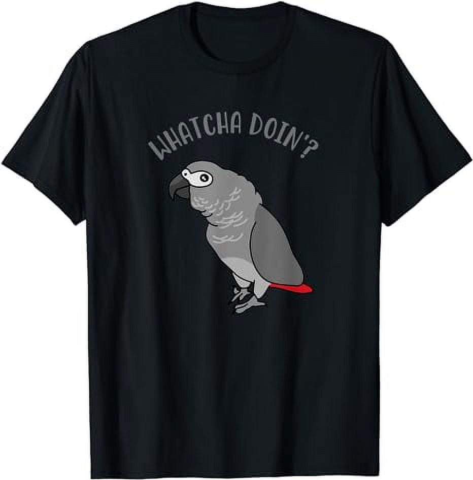 Whatcha Doin'? African Grey parrot Birb memes Parrot Quote T-Shirt ...