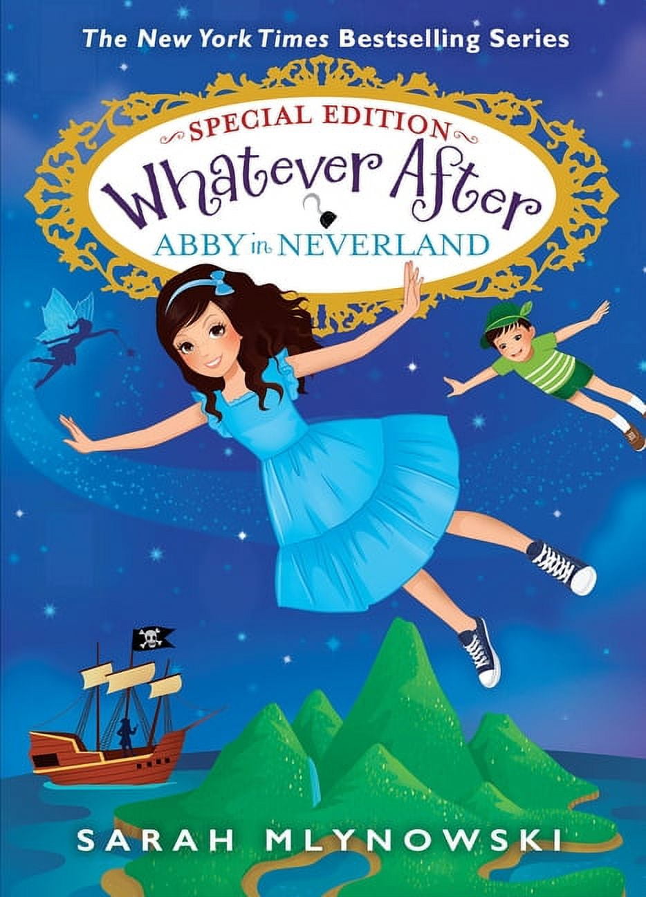 Scholastic Press: Whatever After Abby in Neverland, Special Edition #3 ...