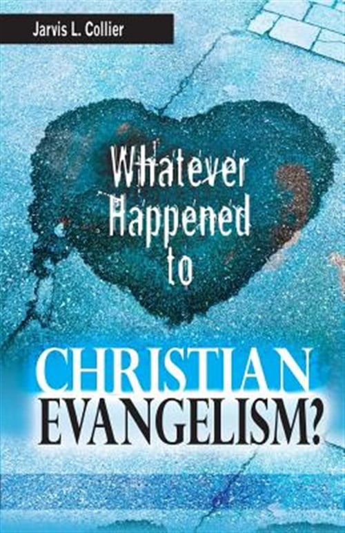 Pre-Owned Whatever Happened to Christian Evangelism -- Jarvis L ...