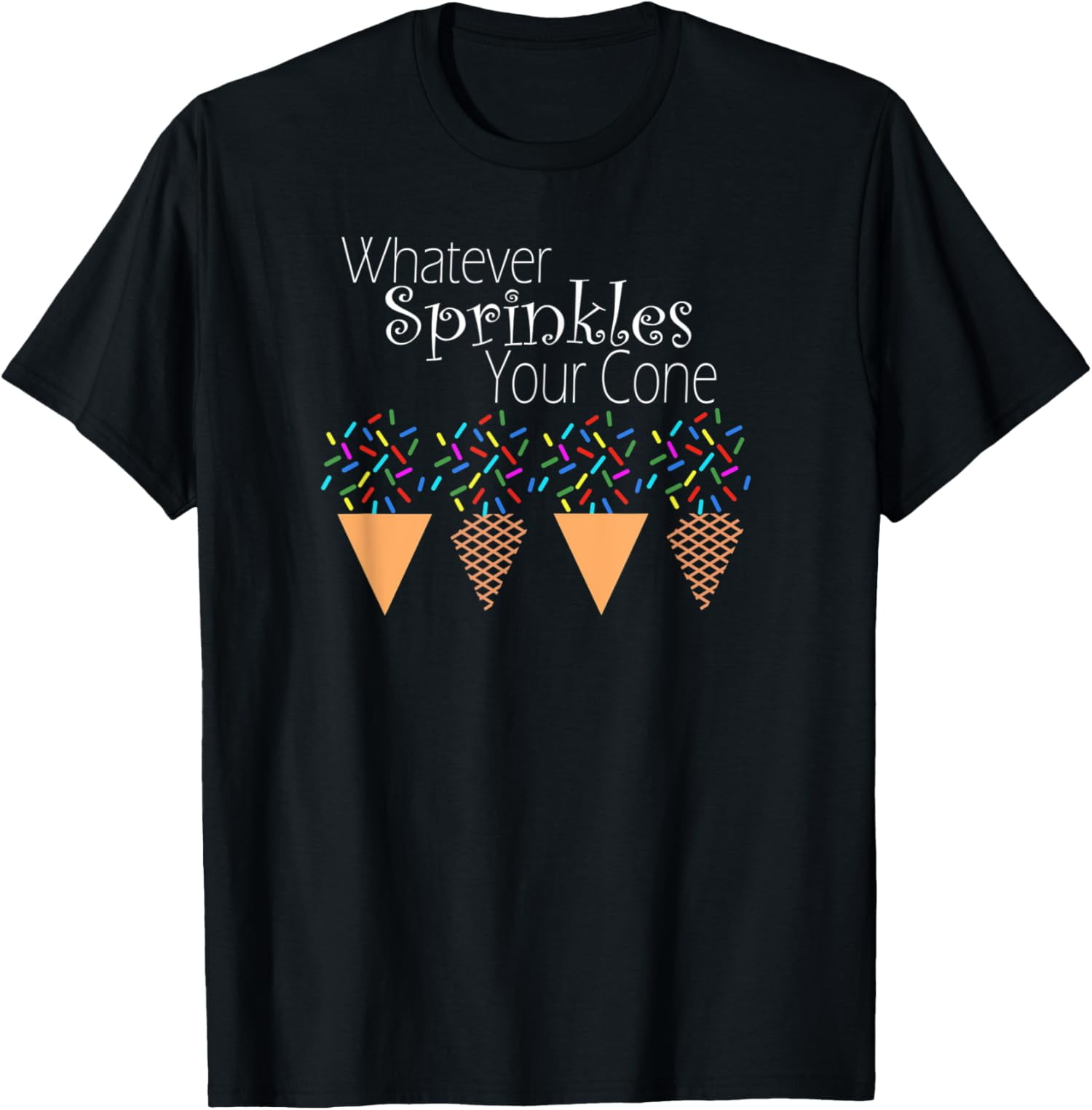 Whatever Sprinkles Your Cone Funny Hip Ice Cream Tshirt