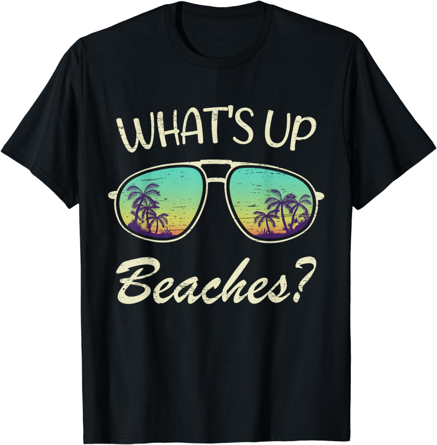Whats up Beaches? Sunglasses Beach Palm Tree Summer Vacation T-Shirt ...