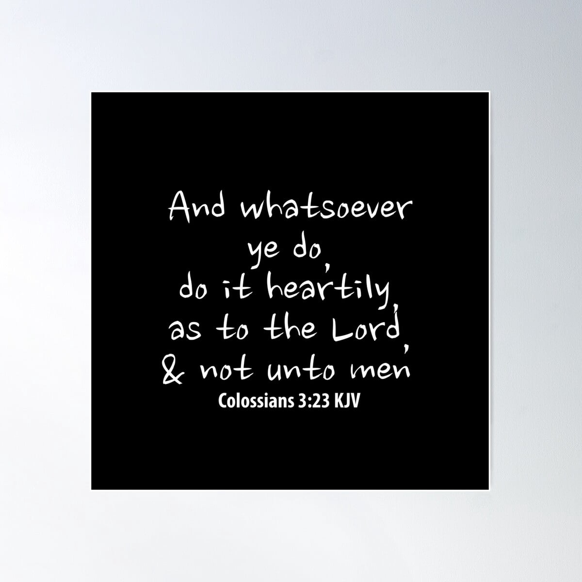 Whatsoever Ye Do, Do It Heartily. Colossians Bible Quote. Kjv 3:23 ...