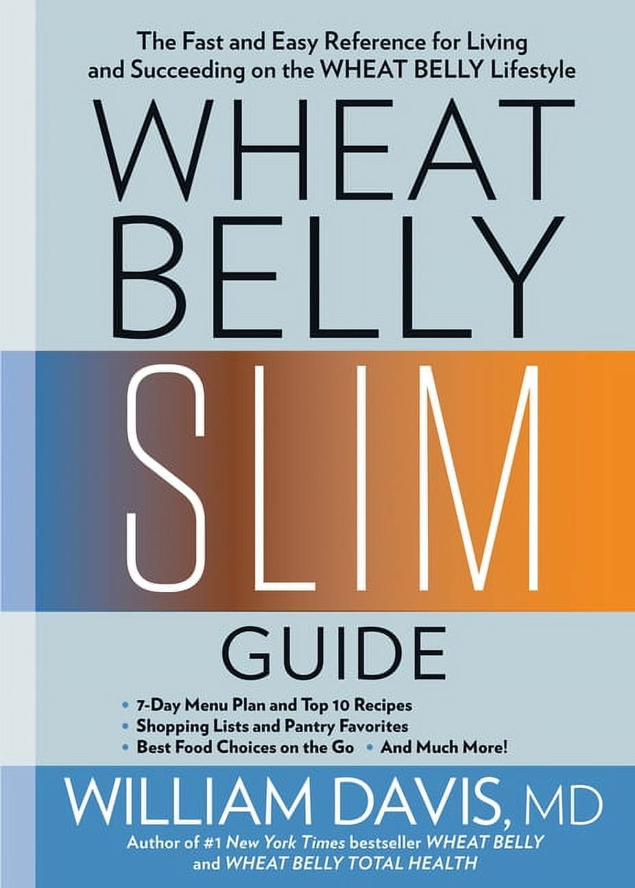 Wheat Belly Wheat Belly Slim Guide: The Fast and Easy Reference for ...