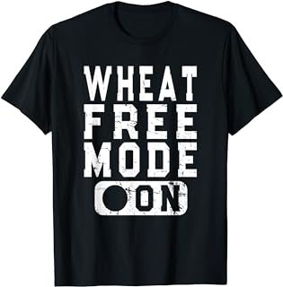 Wheat Free Mode On - Wheat Allergy Warrior Saying T-Shirt - Walmart.com