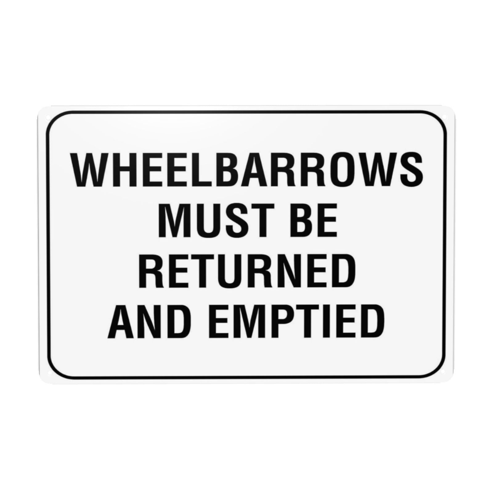 Wheelbarrows Must Be Returned And Emptied Sign Warning Signage Metal ...