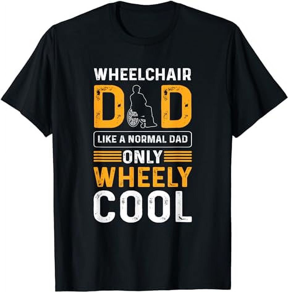Wheelchair Dad. Wheelchair Papa. Handicap Paraplegic T-Shirt - Walmart.com