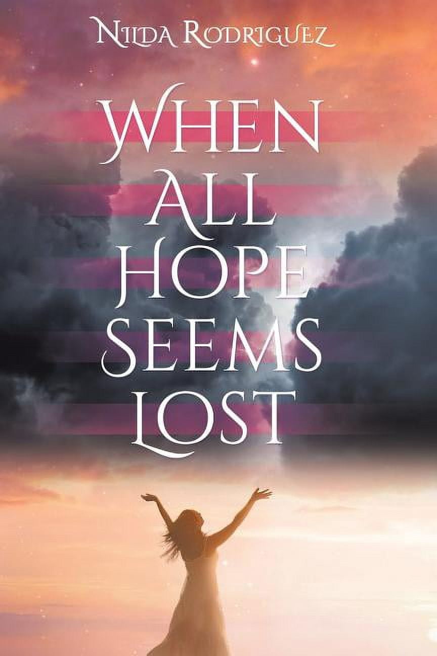 When All Hope Seems Lost (Paperback) - Walmart.com