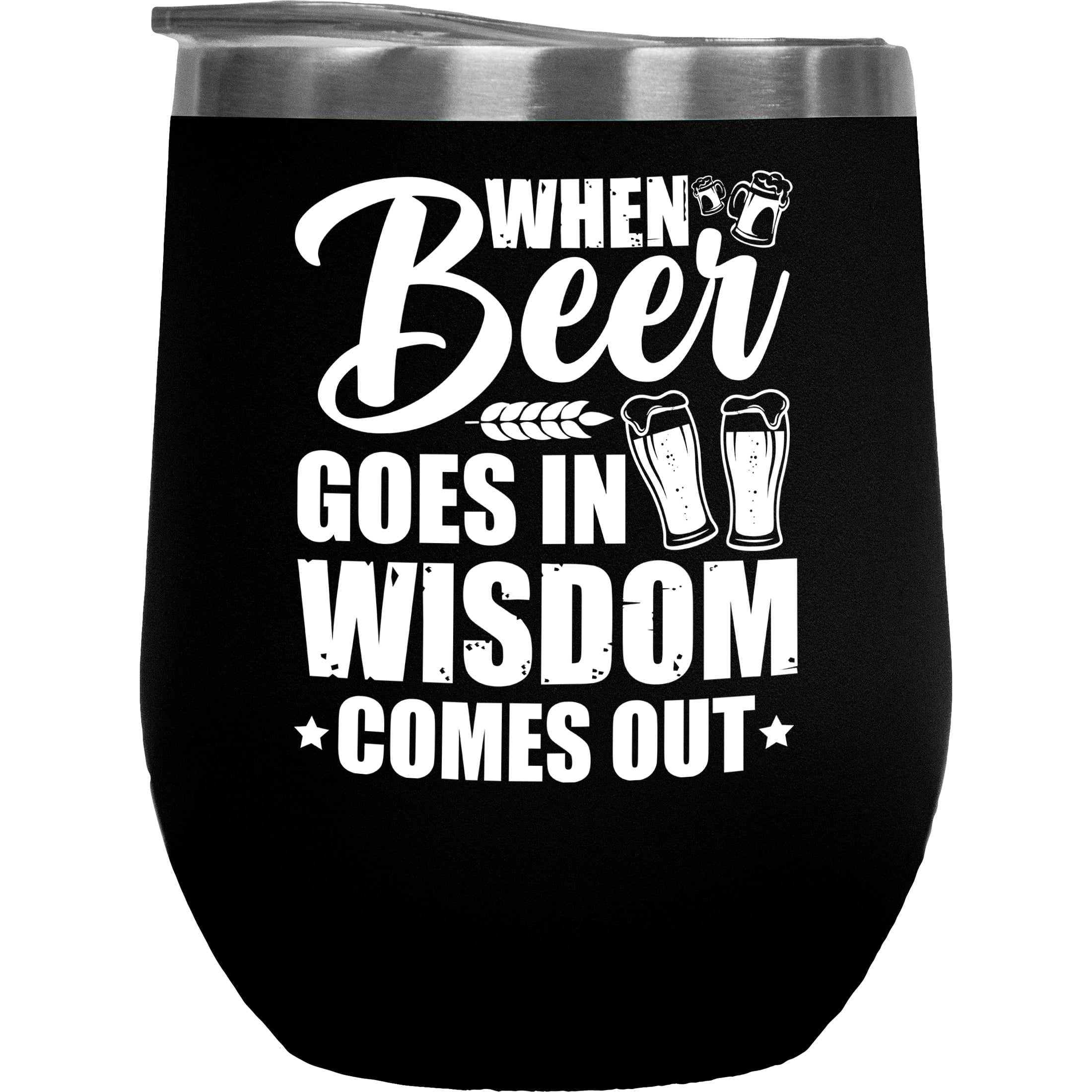When Beer Goes In, Wisdom Comes Out - Sarcastic Drinking Humor Quote ...