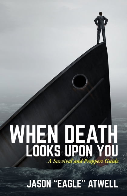 When Death Looks Upon You : A Survival and Preppers Guide (Paperback ...