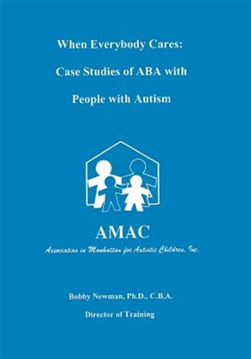 When Everybody Cares: Case Studies of ABA with People with Autism ...