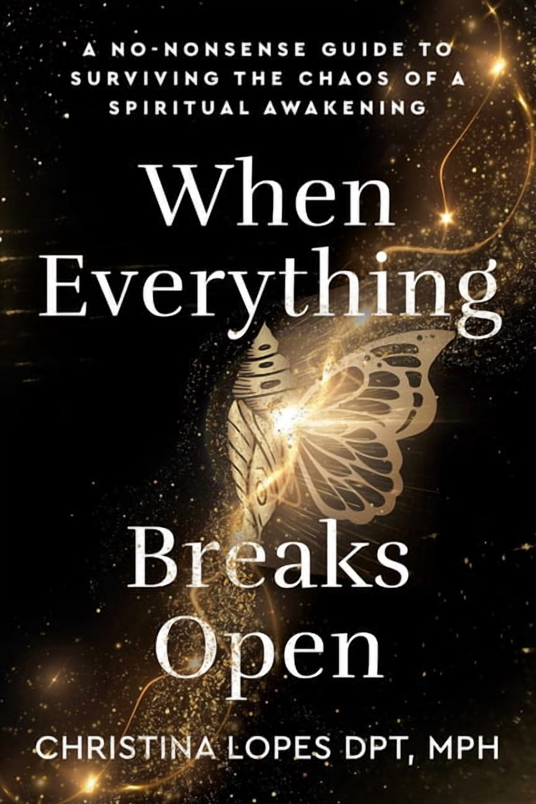 When Everything Breaks Open: A No-Nonsense Guide to Surviving the Chaos ...