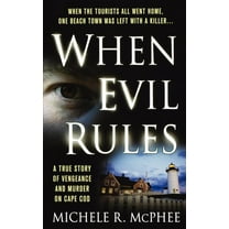 When Evil Rules: Vengeance and Murder on Cape Cod (Paperback) - Walmart.com