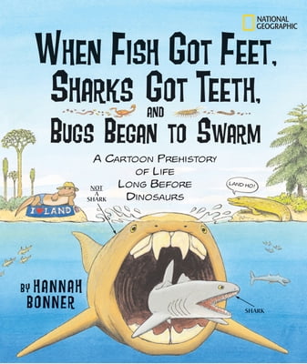 Pre-Owned When Fish Got Feet, Sharks Got Teeth, and Bugs Began to Swarm ...