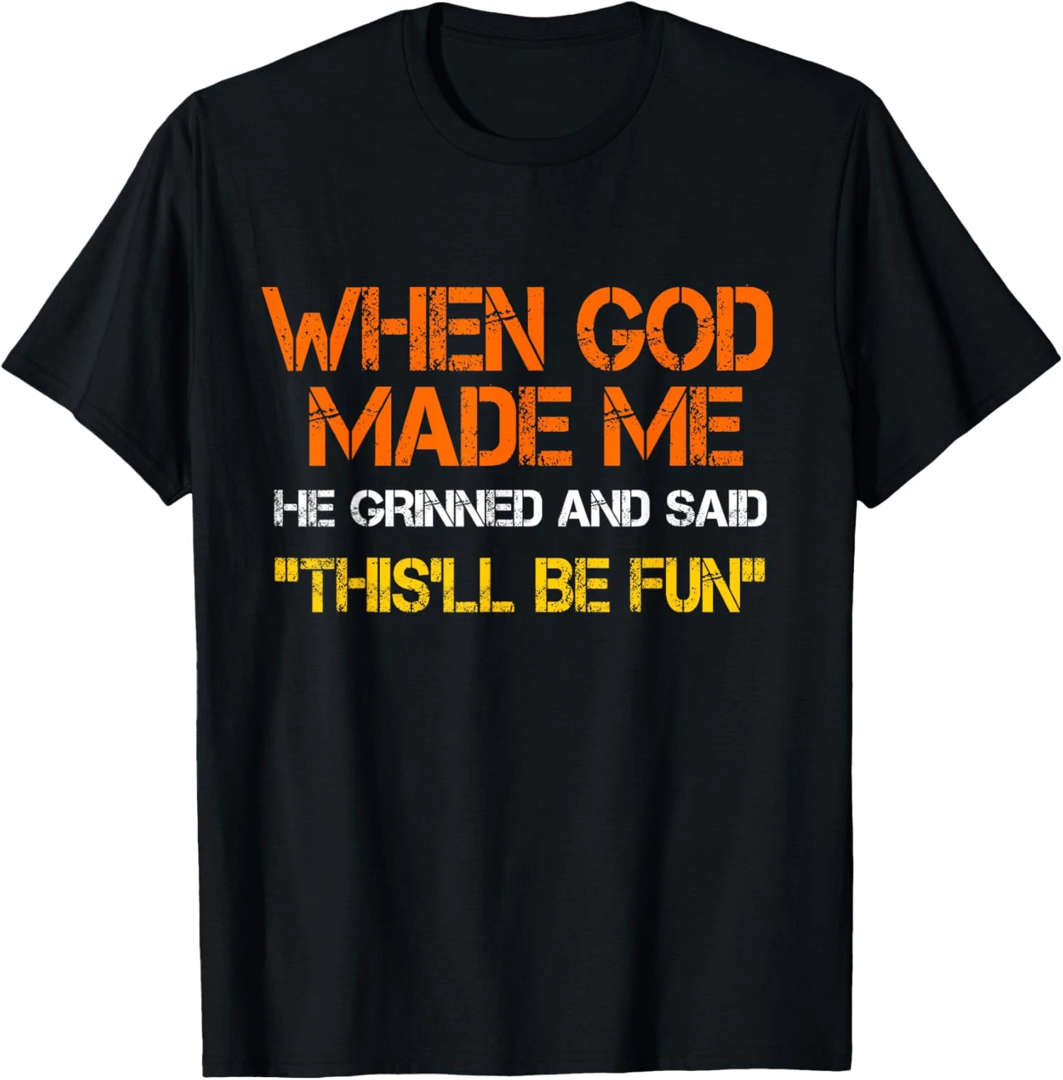 When God Made Me He Grinned And Said Ta-Da Funny Sarcastic New Unisex T ...