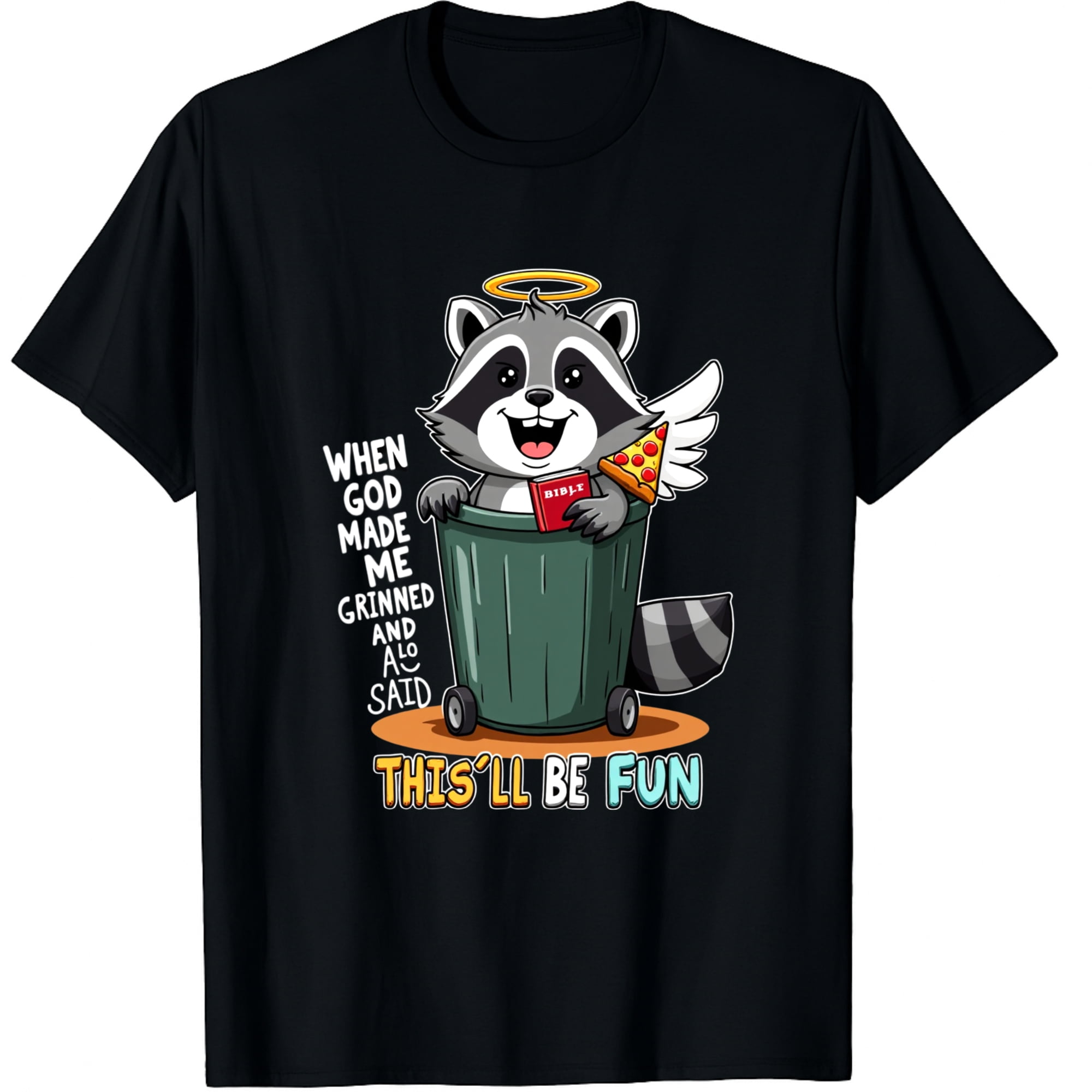 When God Made Me He Grinned and Said Funny Raccoon Graphic Crew Neck ...