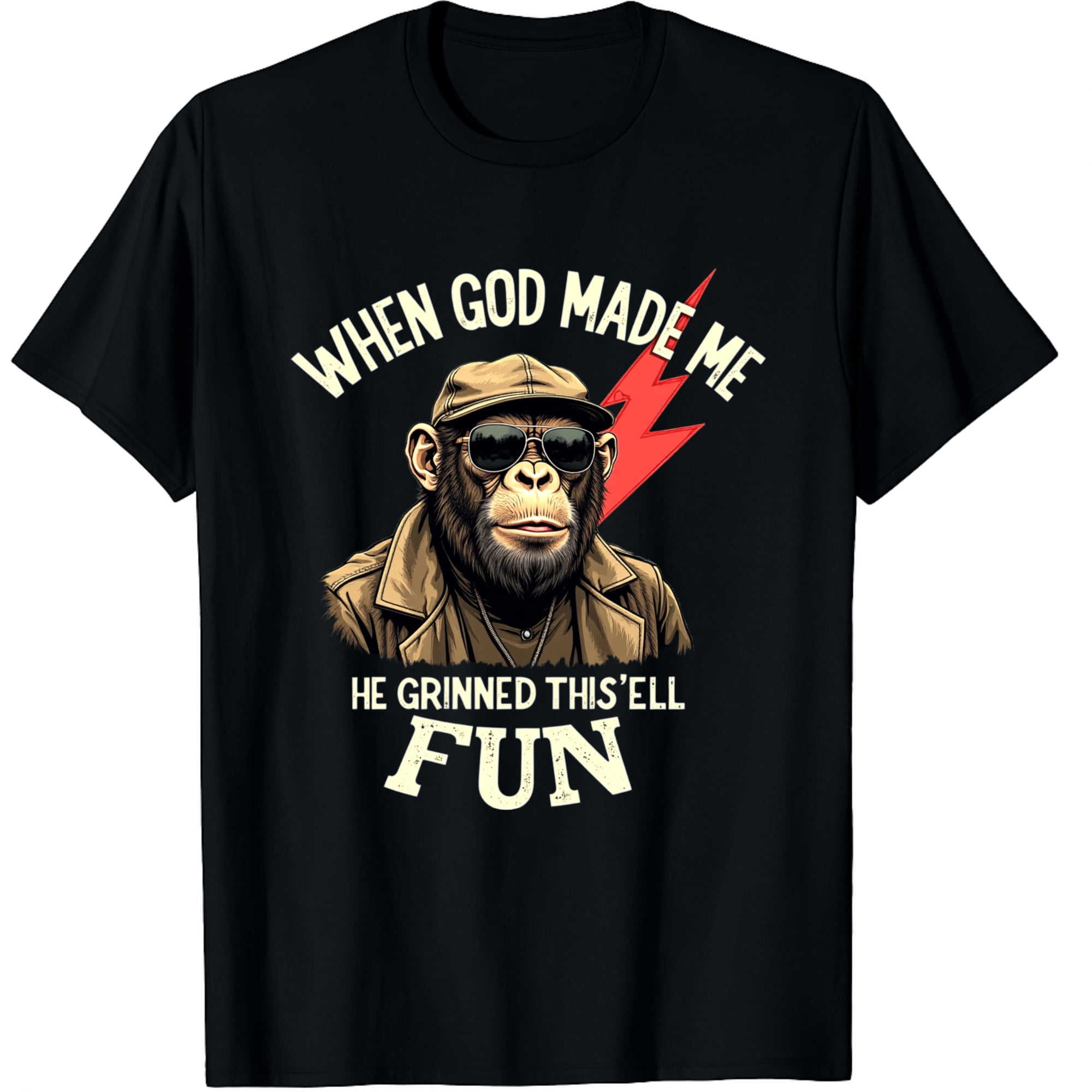 When God Made Me He Grinned and Said This'll Be Fun Monkey Graphic ...