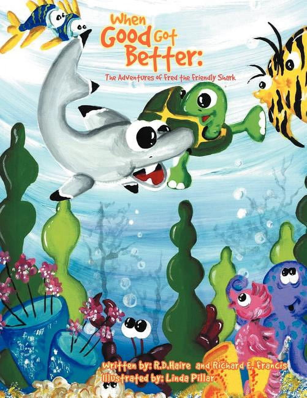 When Good Got Better: The Adventures of Fred the Friendly Shark ...