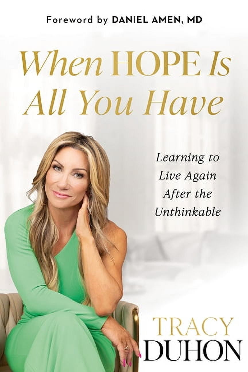 When Hope Is All You Have: Learning to Live Again After the Unthinkable ...