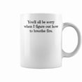 When I Figure Out How To Breathe Fire V2 Coffee Mugs - Walmart.com