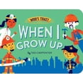 Who's That?: When I Grow Up (Board Book) - Walmart.com