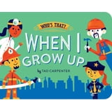 Who's That?: When I Grow Up (Board Book) - Walmart.com