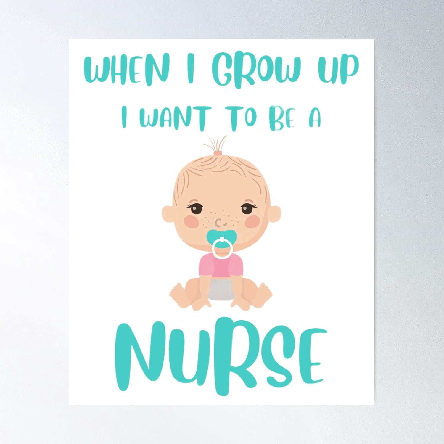 When I Grow Up I Want To Be A Nurse Poster Wall Art, Modern Wall Decor ...