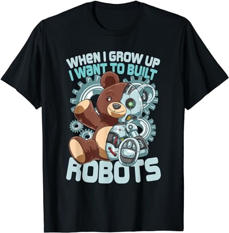 When I Grow Up I Want To Built Robots T-Shirt - Walmart.com