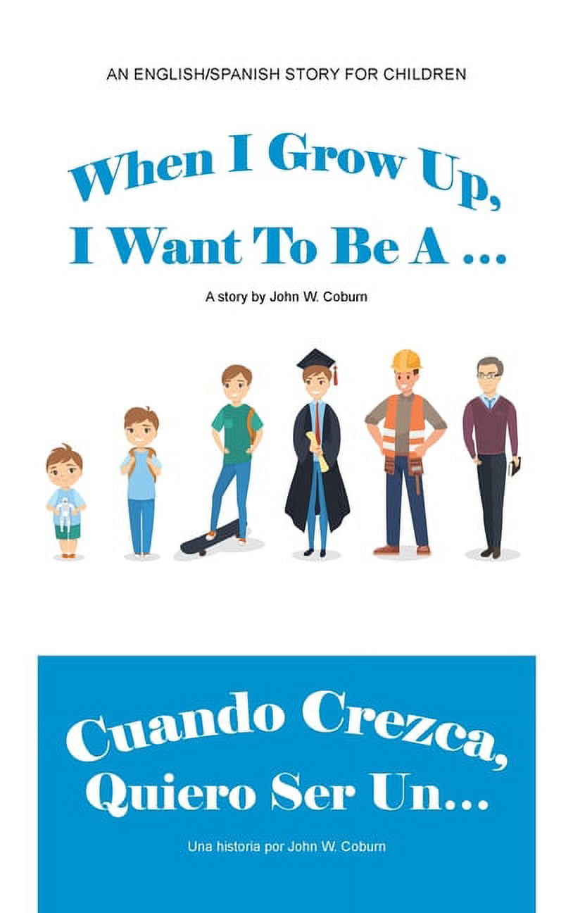 When I Grow Up, I Want to Be a ... / Cuando Crezca, Quiero Ser Un ...