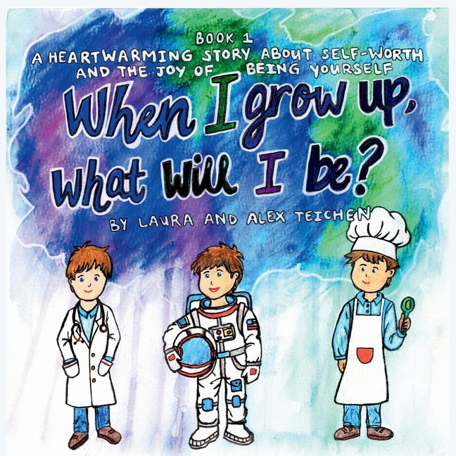 When I Grow Up When I grow up, what will I be?: A heartwarming story ...