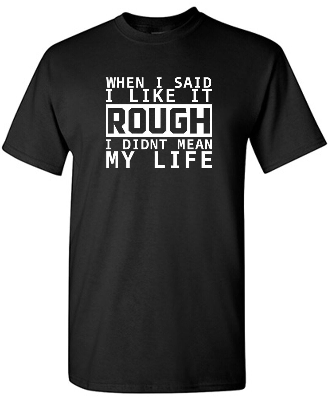 When I Said I Like It Sarcastic Humor Graphic Tees Gift For Mens ...