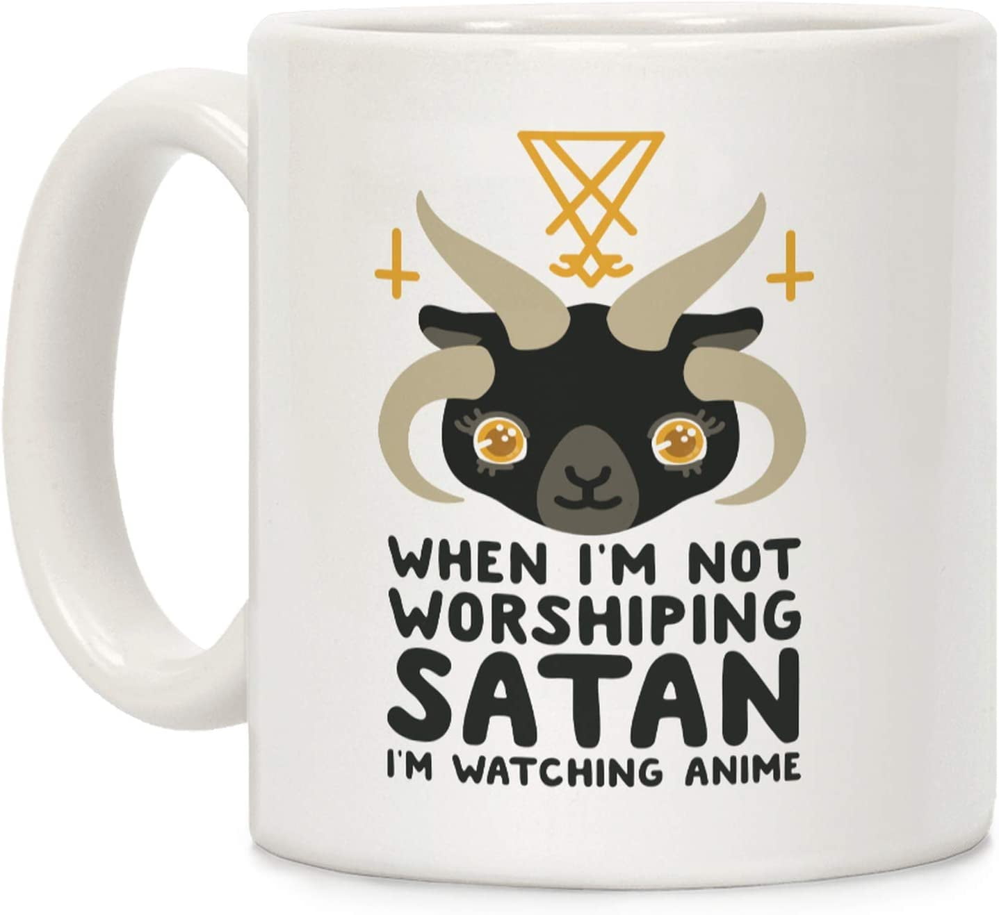 When I'm Not Worshiping Satan I'm Watching Anime White 11 Ounce Ceramic ...