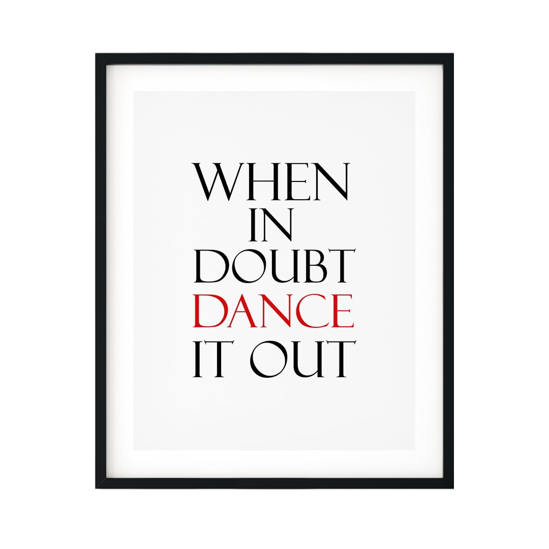 When In Doubt Dance It Out 8 x 10 UNFRAMED Print Novelty Decor Wall Art ...