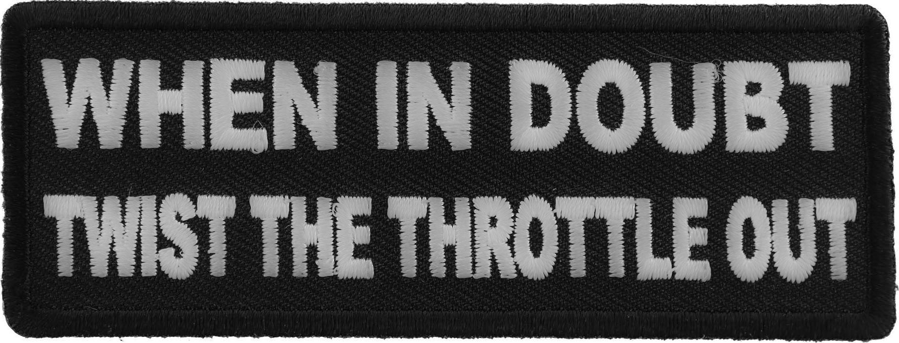 When In Doubt Twist The Throttle Out Patch - Walmart.com