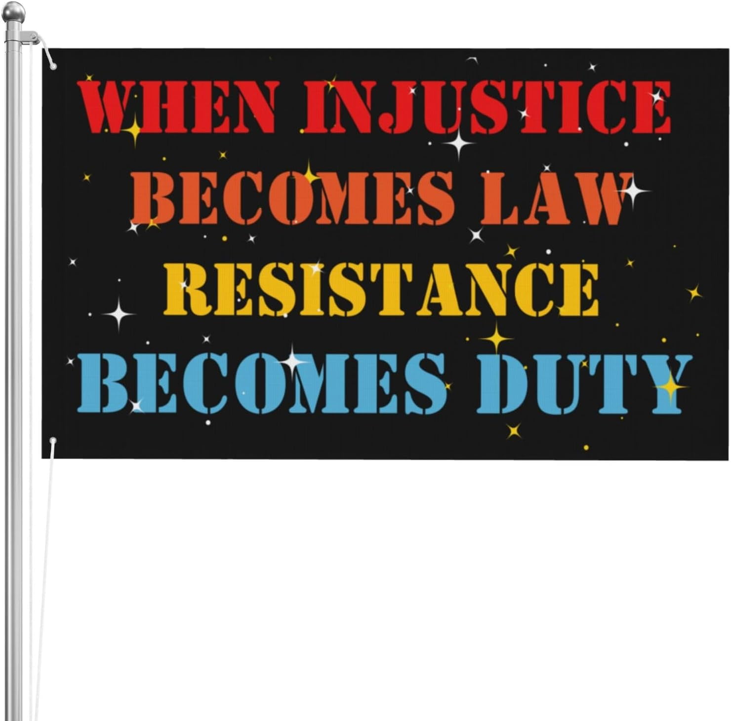When Injustice Becomes Law Resistance Becomes Duty flags Double-Side ...