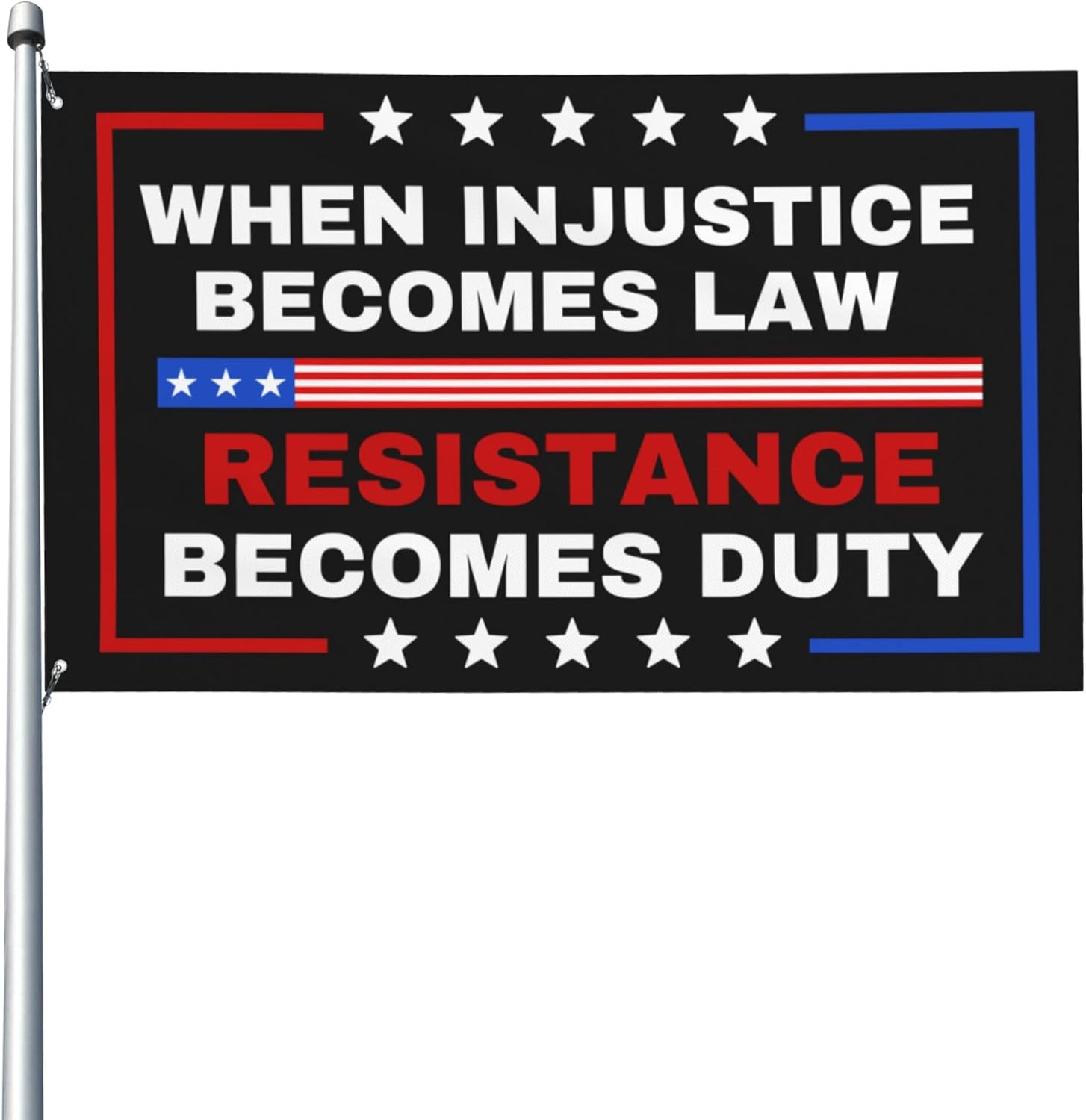 When Injustice Becomes Law Resistance Becomes Duty flags Flag 3x5 Ft ...