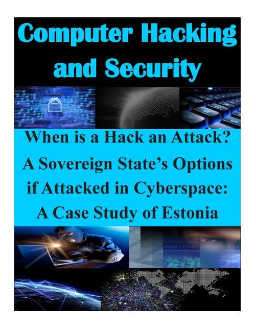 When Is a Hack an Attack? a Sovereign State's Options If Attacked in ...