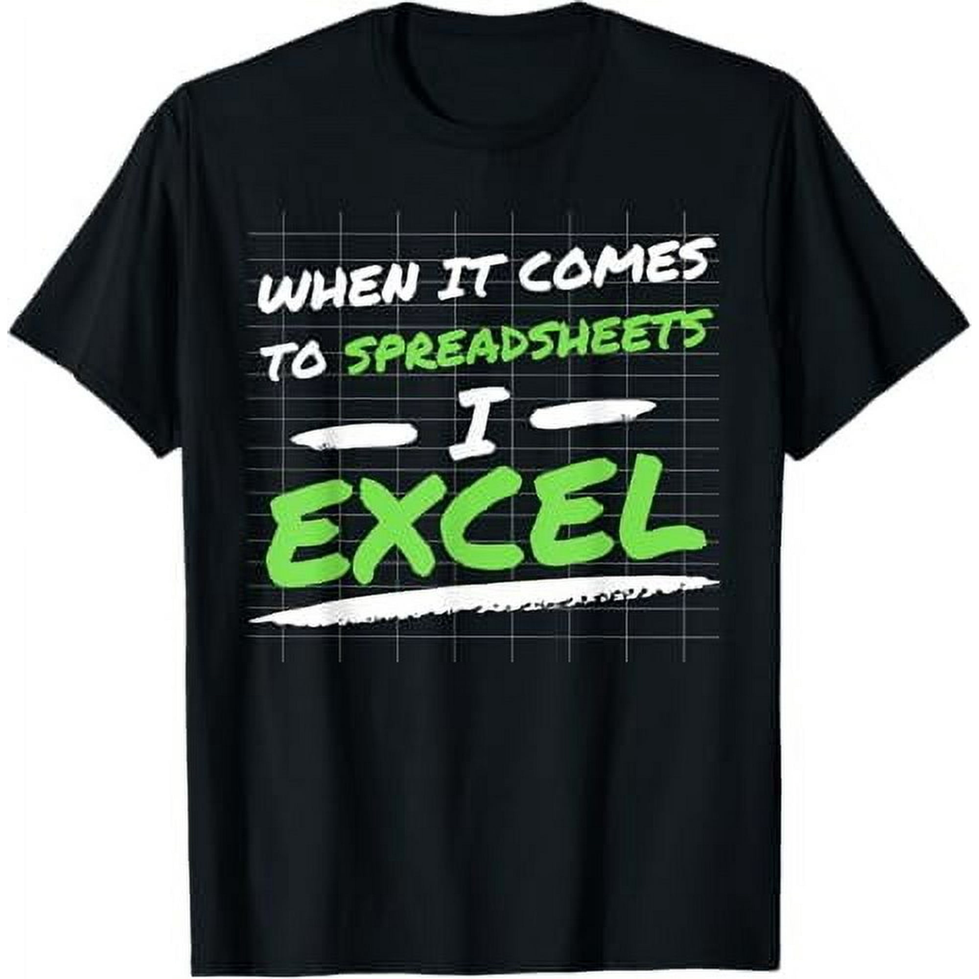 When It Comes to Spreadsheets I Excel Funny I Simply Excel T-Shirt ...