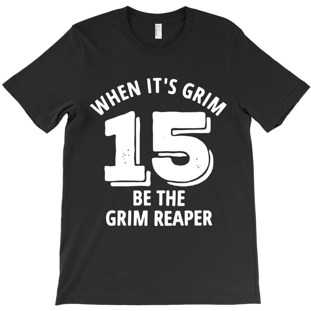 When It's Grim Be The Grim Reaper Themed Funny and Cute Themed Gift for ...