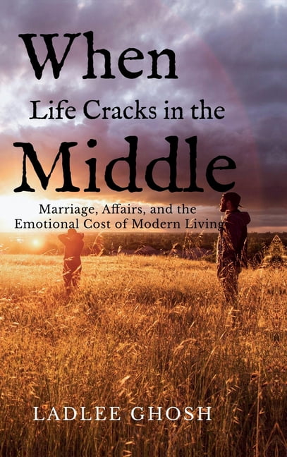 When Life Cracks In The Middle: Marriage, Affairs, and the Emotional ...