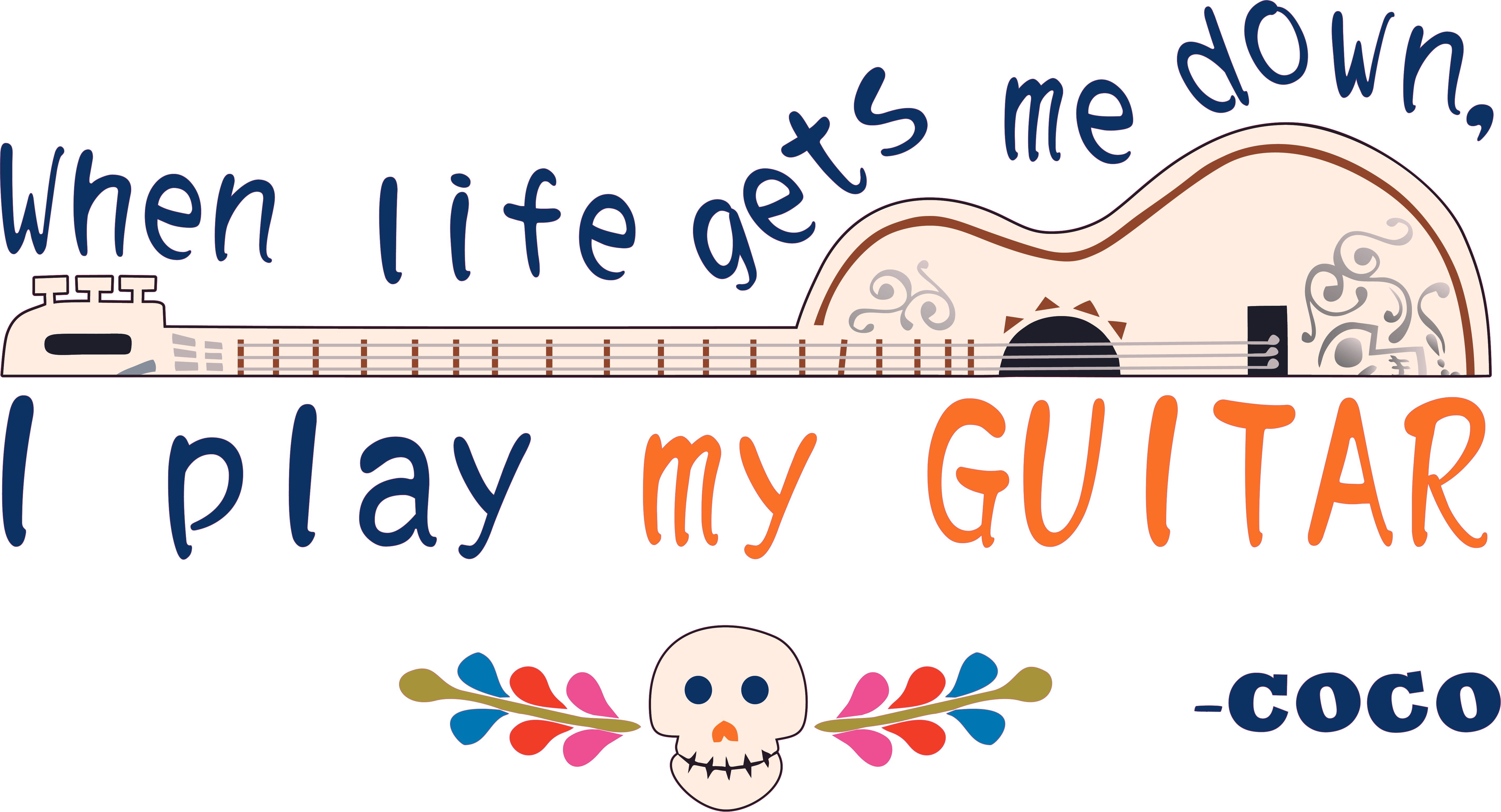 When Life Gets Me Down I Play My Guitar | Removable Coco Movie Design ...