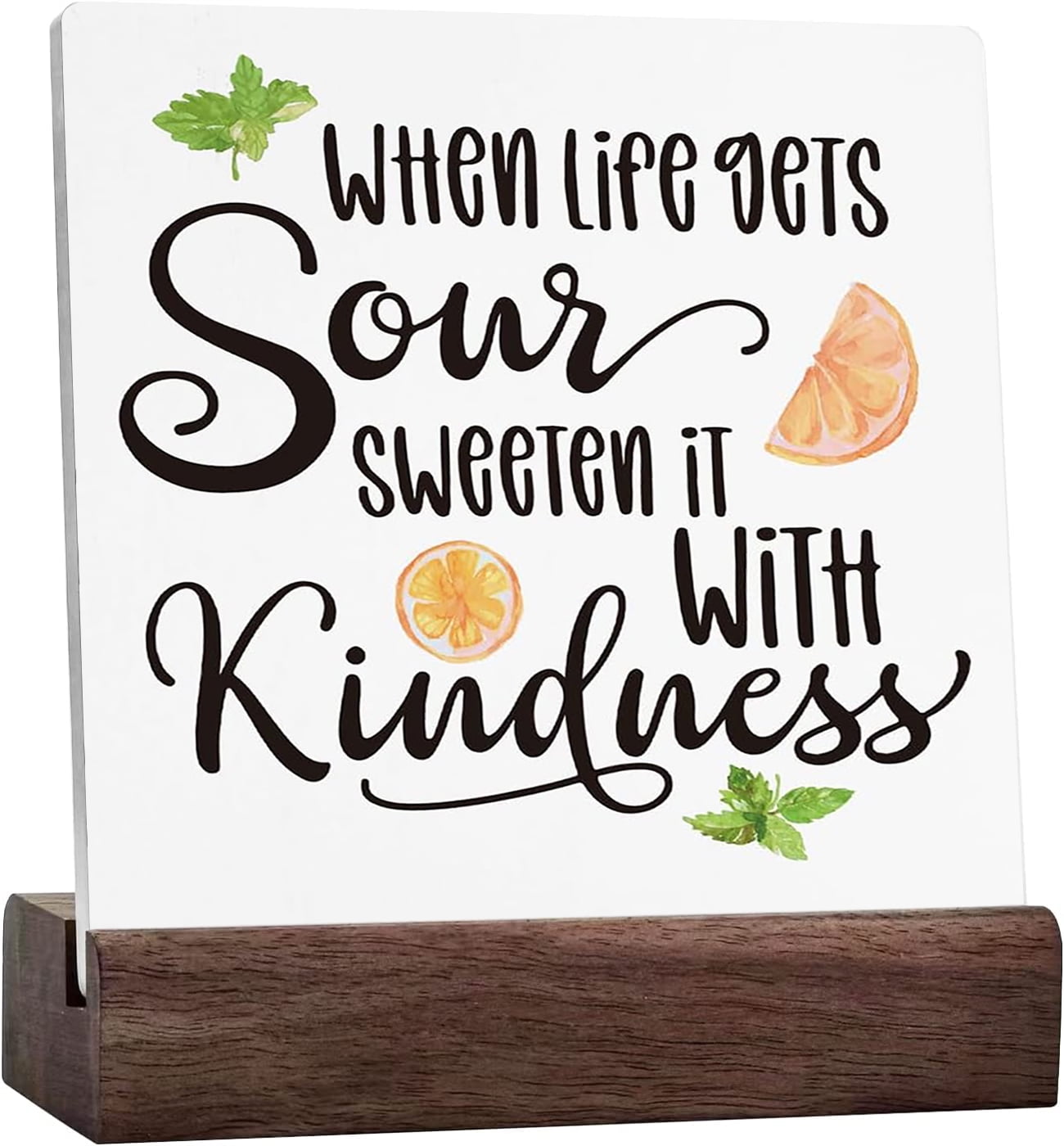 When Life Gets Sour Sweeten It With Kindness Ceramic Table Plaque ...