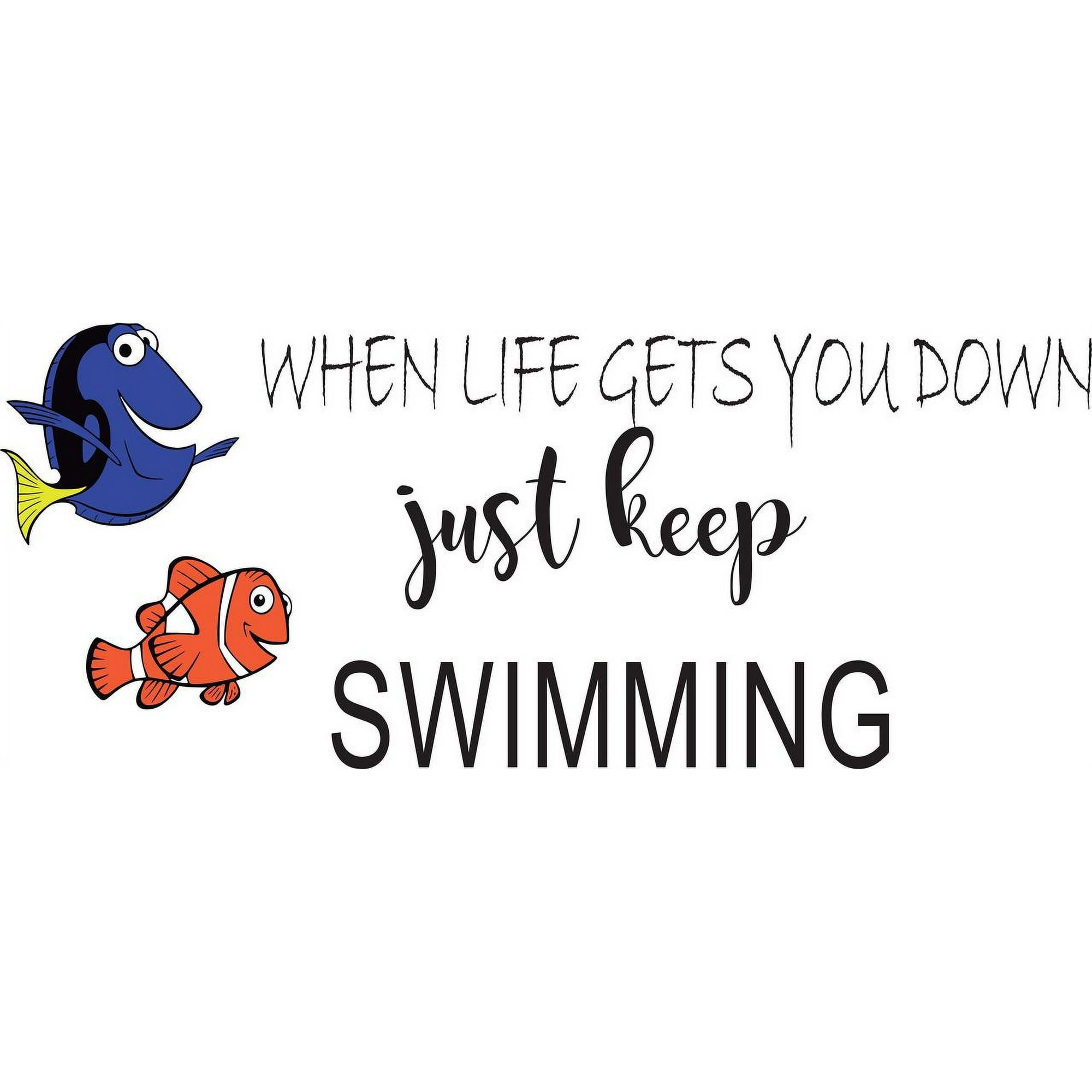 Finding Nemo Quotes Just Keep Swimming