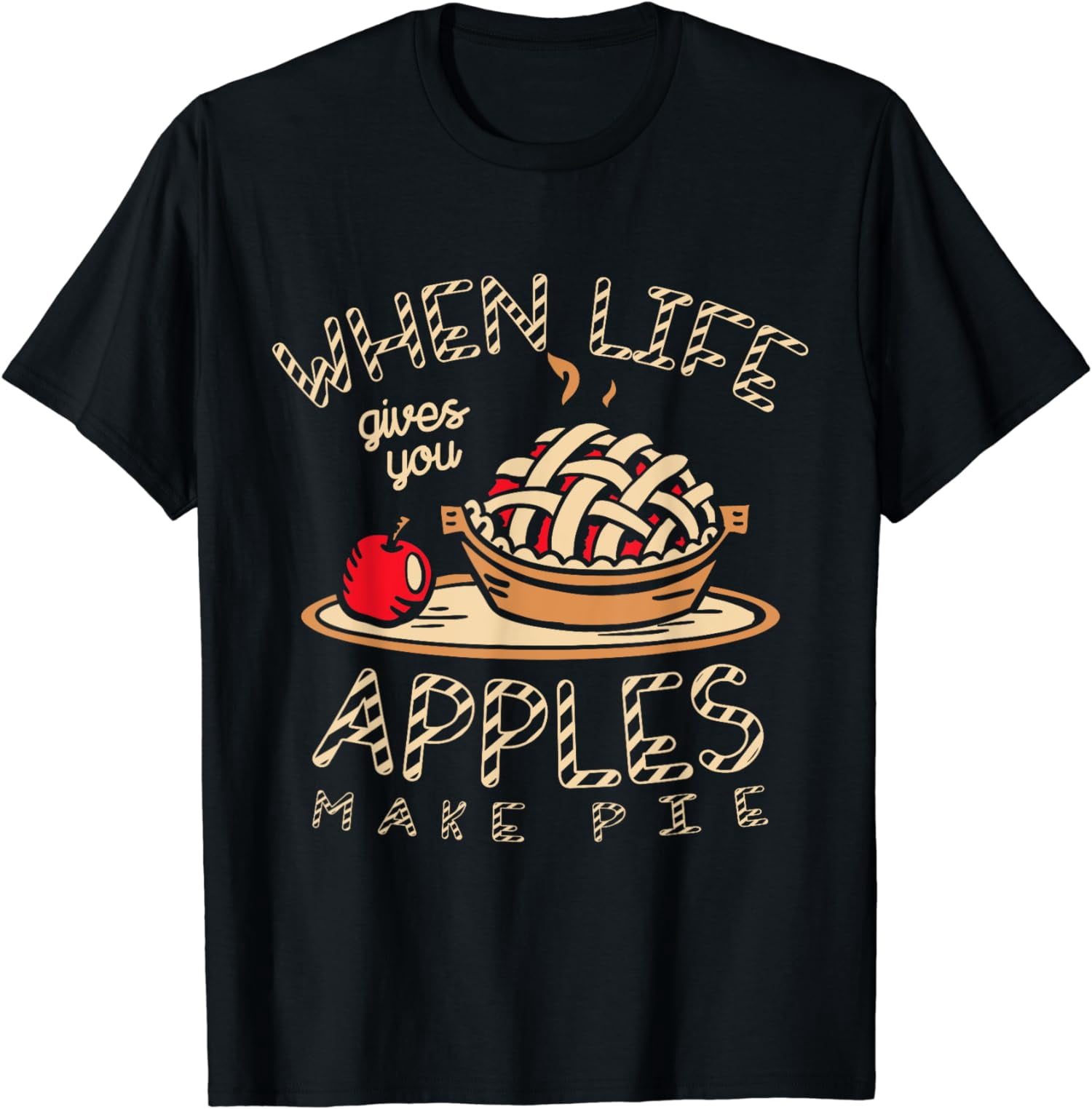 When Life Gives You Apples Make Pie Apple Fruit T-Shirt - Walmart.com