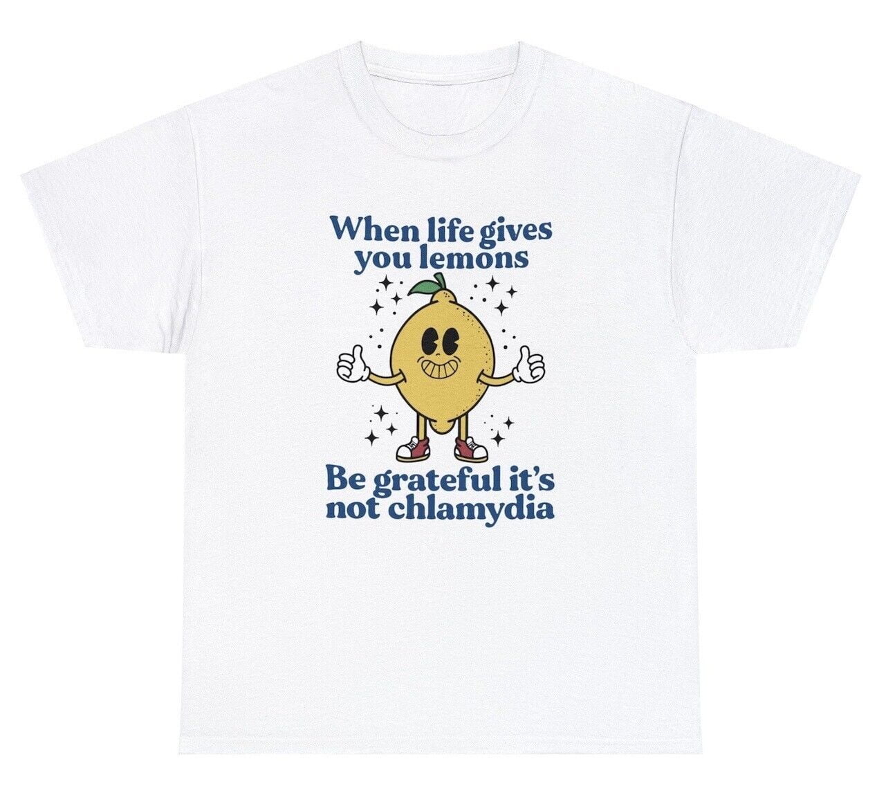 When Life Gives You Lemons Chlamydia T Shirt Funny STD Joke Saying ...