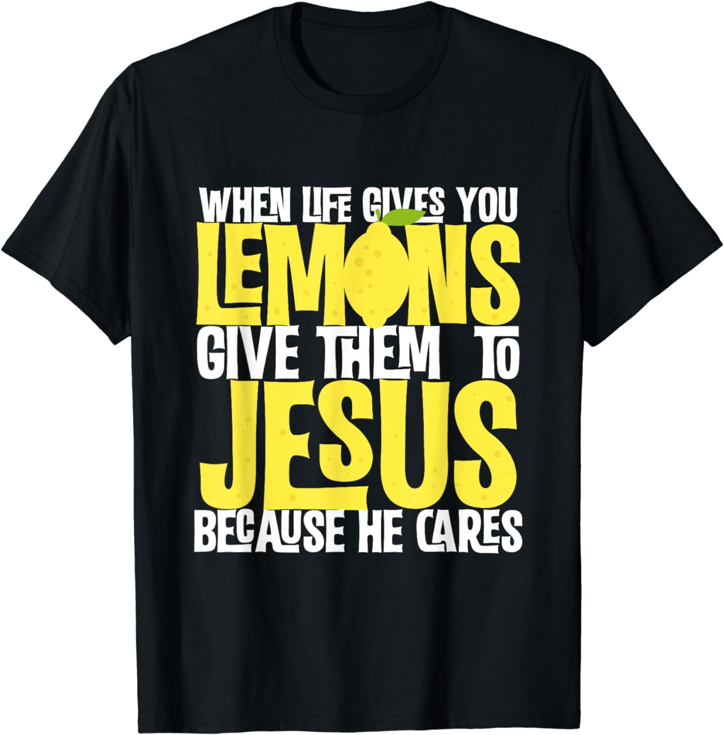 When Life Gives You Lemons Christian T-Shirt - Walmart.com