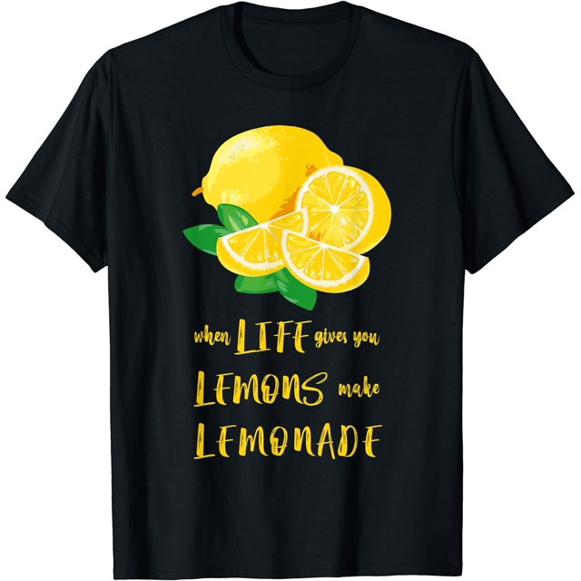When Life Gives You Lemons Make Lemonade Funny Lemon Lover T-Shirt ...