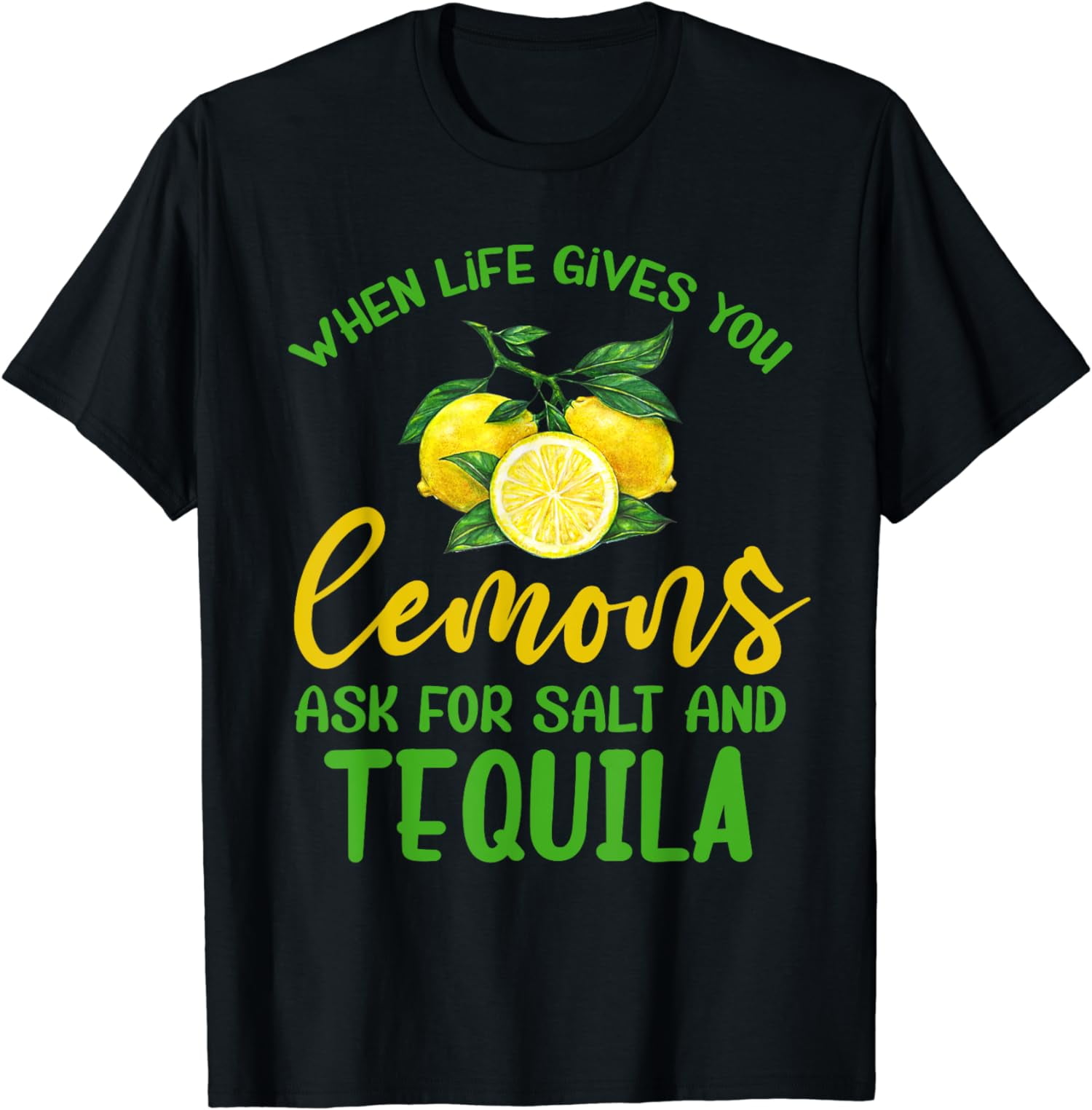 When Life Gives You Lemons Salt Tequila T-Shirt - Walmart.com